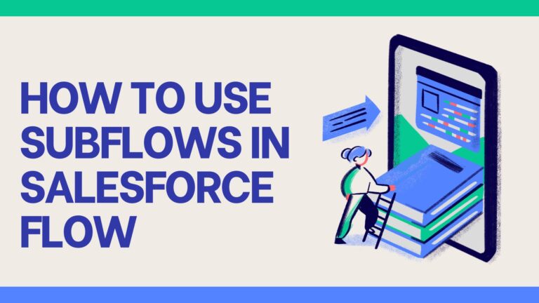 How to use Subflows in Salesforce Flow - Intelogik blogs