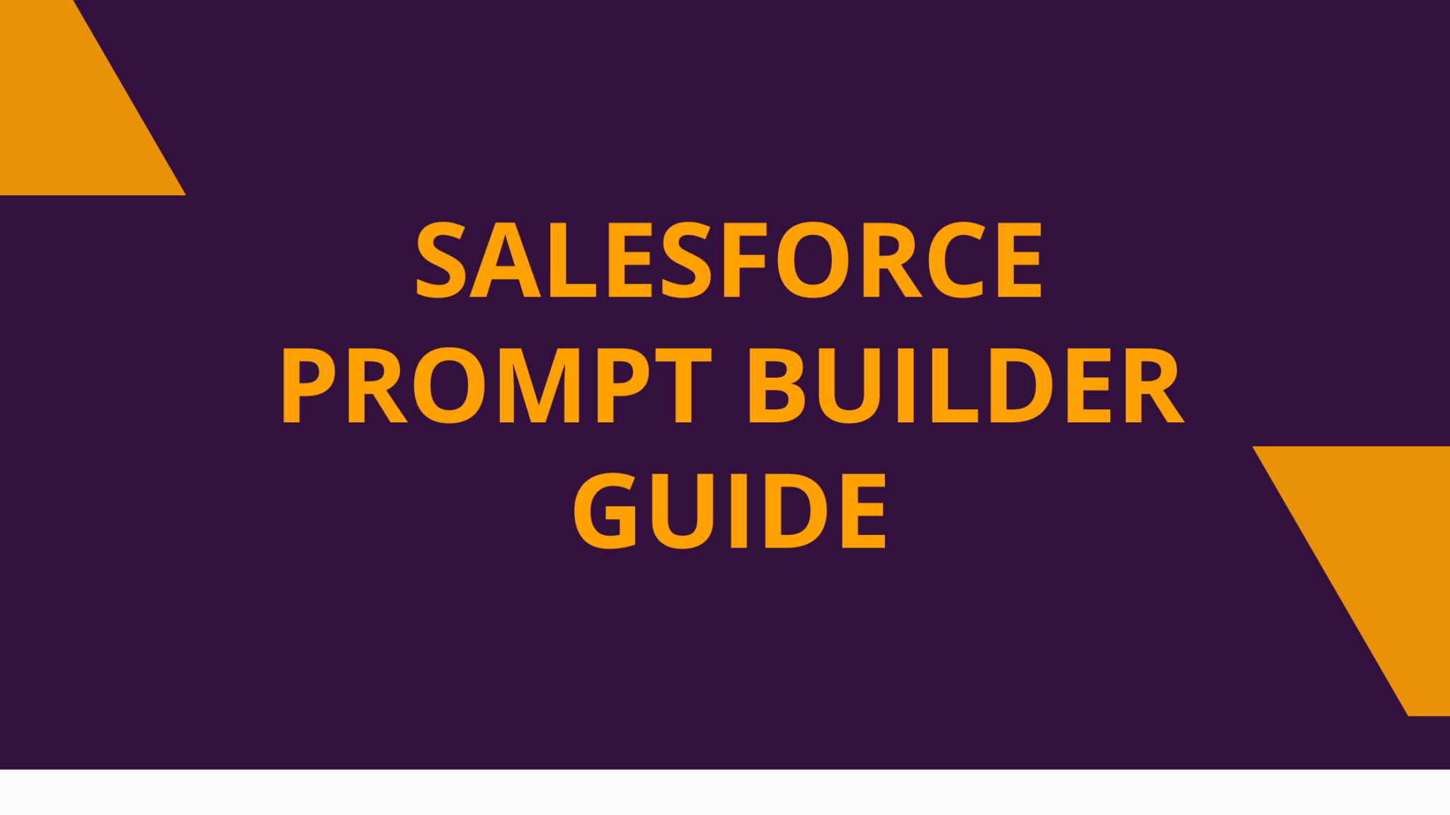 Salesforce Prompt Builder Guide Salesforce Prompt Builder Guide
